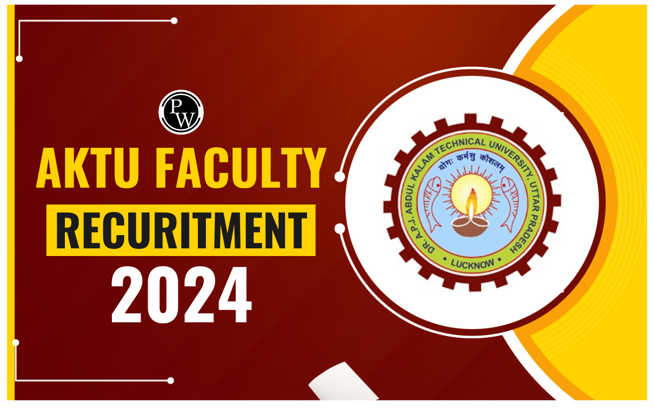 AKTU Faculty Recruitment 2024, Apply Online for 228 Posts AKTU Faculty Recruitment 2024, Apply Online for 228 Posts