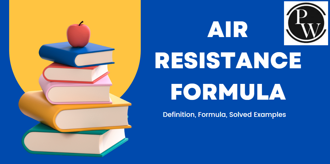 Air Resistance Formula - Definition, Formula, Solved Examples Air Resistance Formula - Definition, Formula, Solved Examples