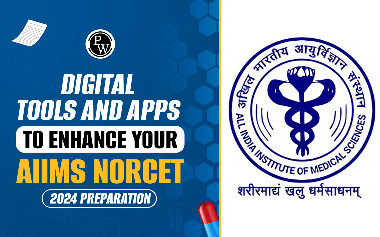Digital Tools and Apps to Enhance Your AIIMS NORCET 2024 Preparation