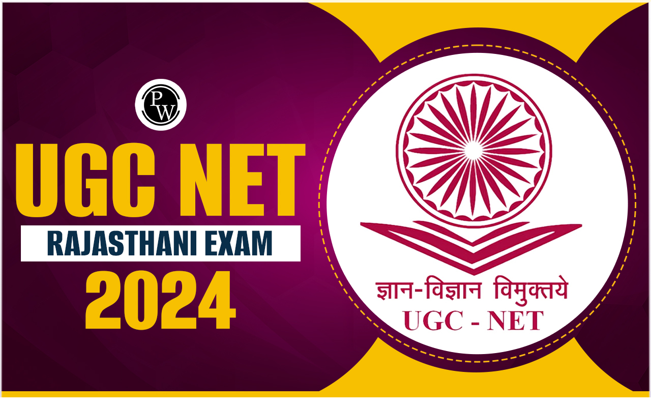 UGC NET Rajasthani Exam 2024, Eligibility, Syllabus and Exam Pattern