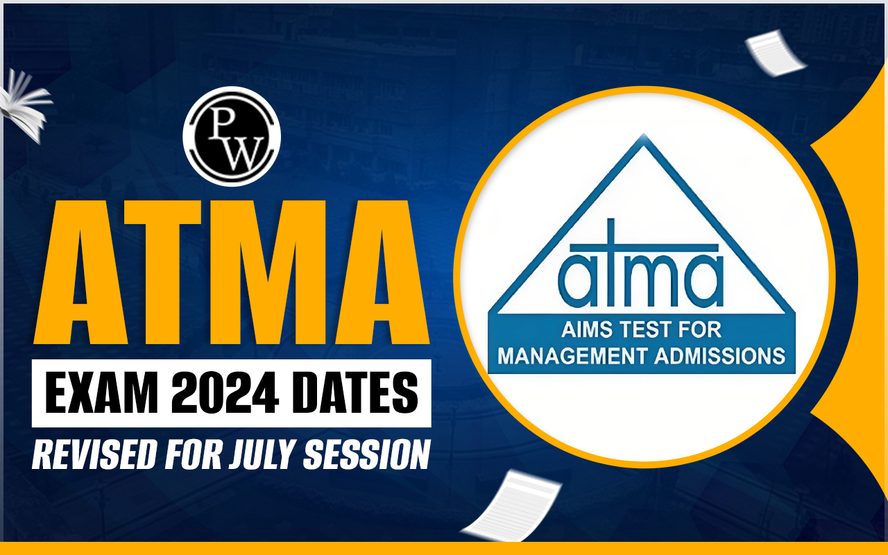 ATMA Exam 2024 Dates Revised for July Session; Registrations Extended