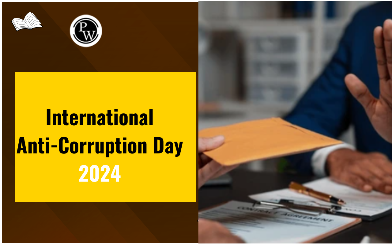 International Anti-Corruption Day 2024: Theme, and Significance International Anti-Corruption Day 2024: Theme, and Significance
