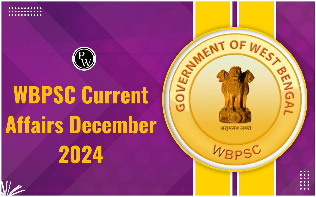 WBPSC Current Affairs December 2024, Daily Current Affairs PDF