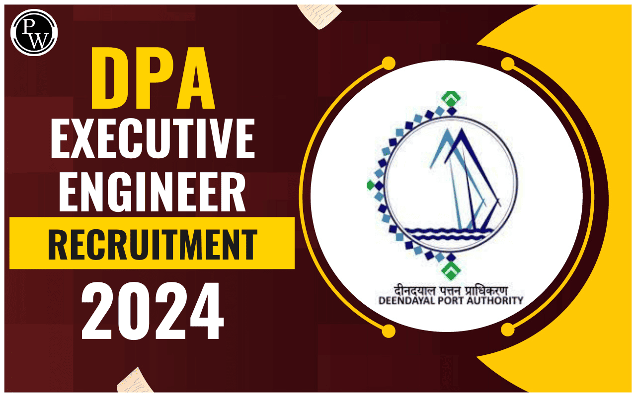 DPA Executive Engineer Recruitment 2024 Notification Out, Apply Now