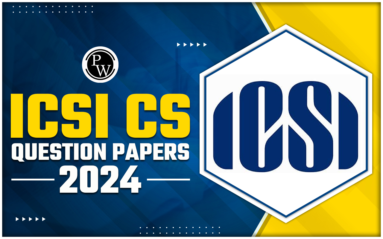 ICSI CS Question Papers 2024, Download Previous Year Question Papers