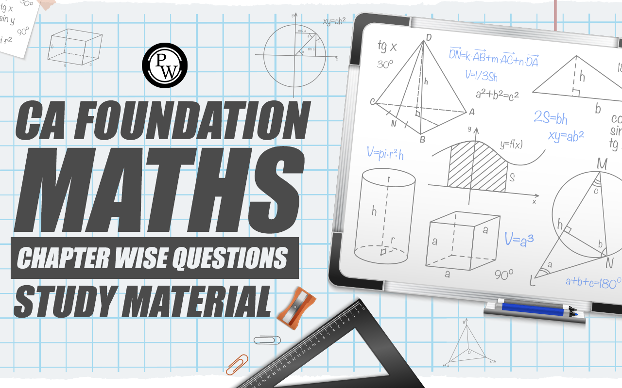 CA Foundation Maths, Chapter Wise Questions, Study Material 2024 CA Foundation Maths, Chapter Wise Questions, Study Material 2024
