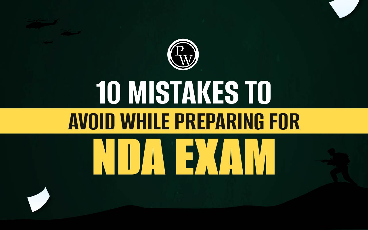 10 Mistakes to Avoid While Preparing for NDA Exam