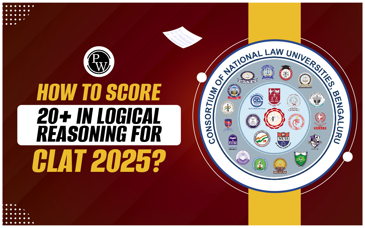 How to Score 20+ in Logical Reasoning for CLAT 2025?