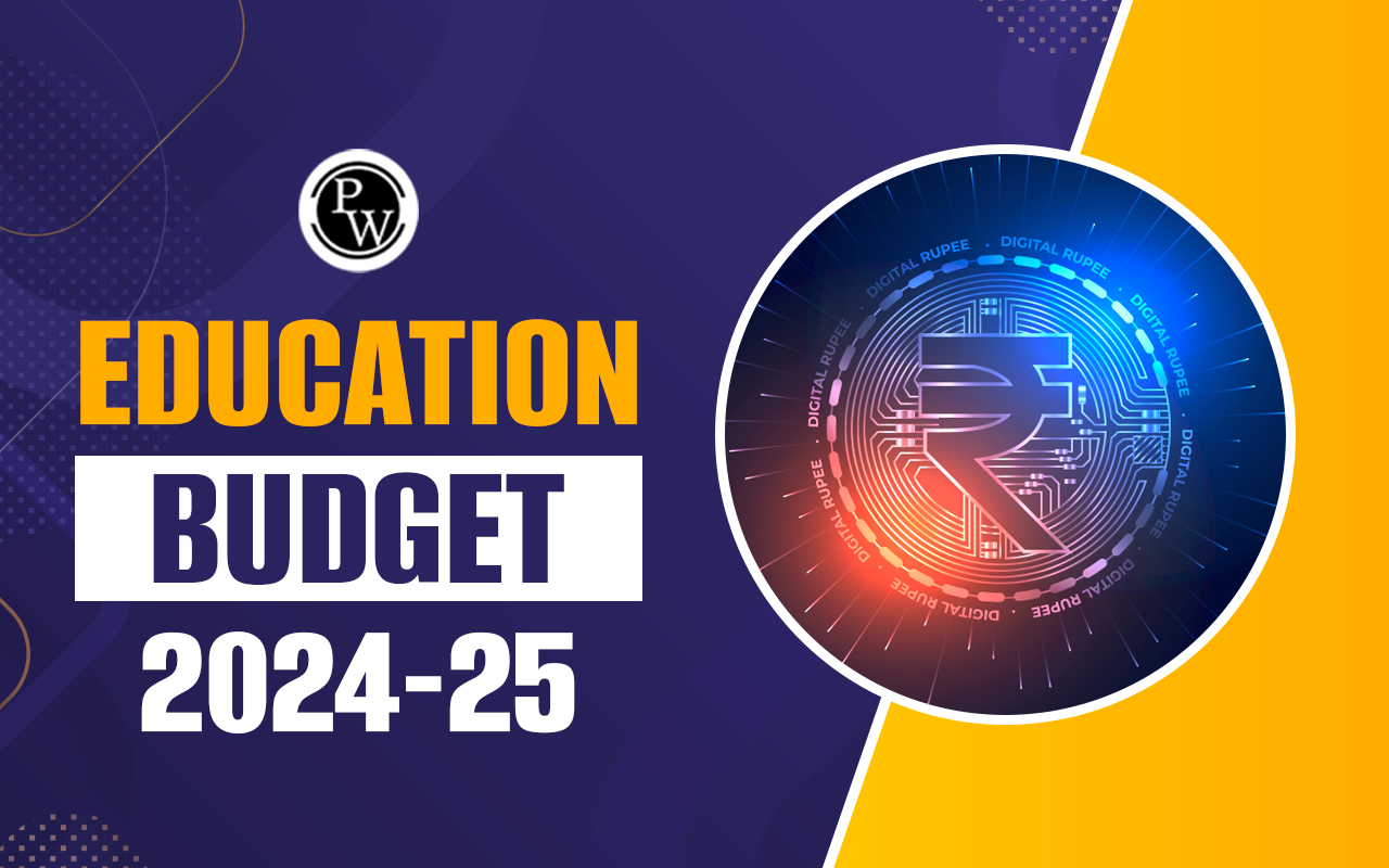 Education Budget 2024-25, Education Loans, Internship Opportunities