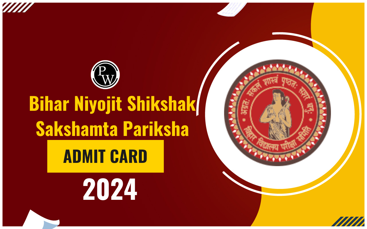 Bihar Niyojit Shikshak Sakshamta Pariksha Admit Card 2024, Download Link
