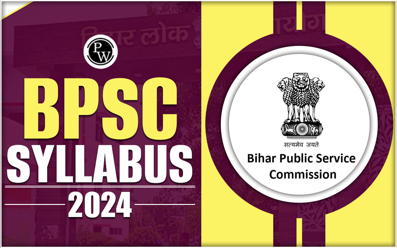 BPSC Syllabus 2024, Exam Pattern, Prelims and Mains Syllabus PDF