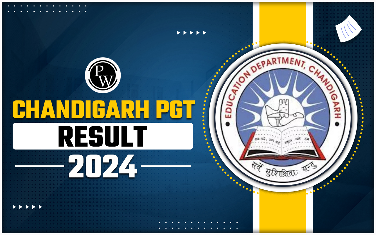 Chandigarh PGT Result 2024 Out, Merit List, DV Dates Announced