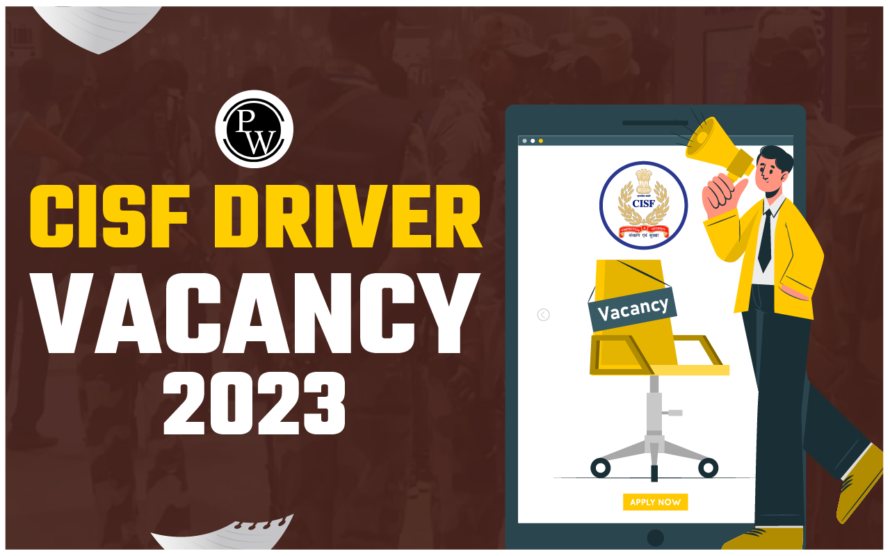 CISF Driver Vacancy 2023 Increased, Check Revised Vacancy
