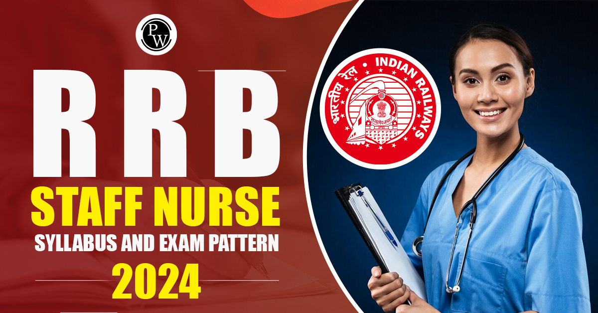 RRB Staff Nurse Syllabus and Exam Pattern 2025 PDF, Check Subject Wise Syllabus