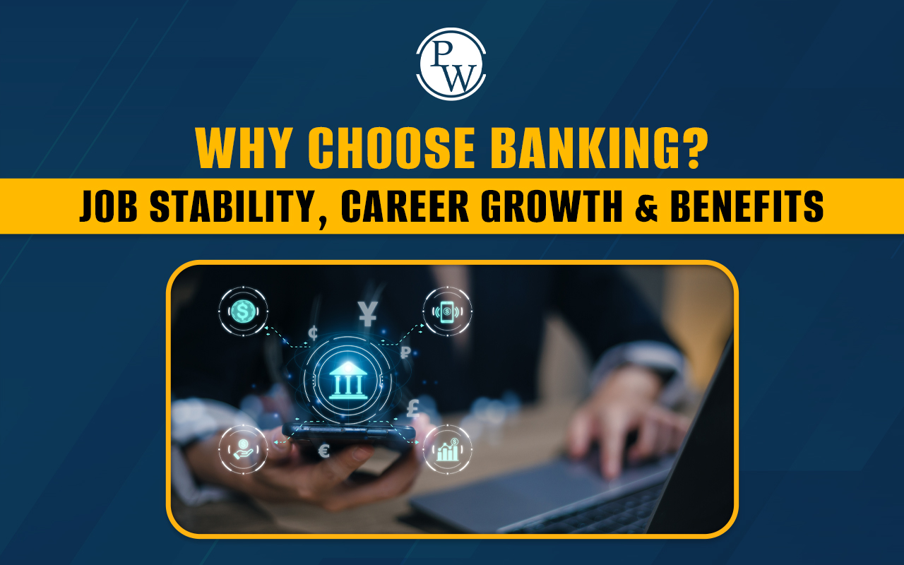 Why Choose Banking? Job Stability, Career Growth & Benefits