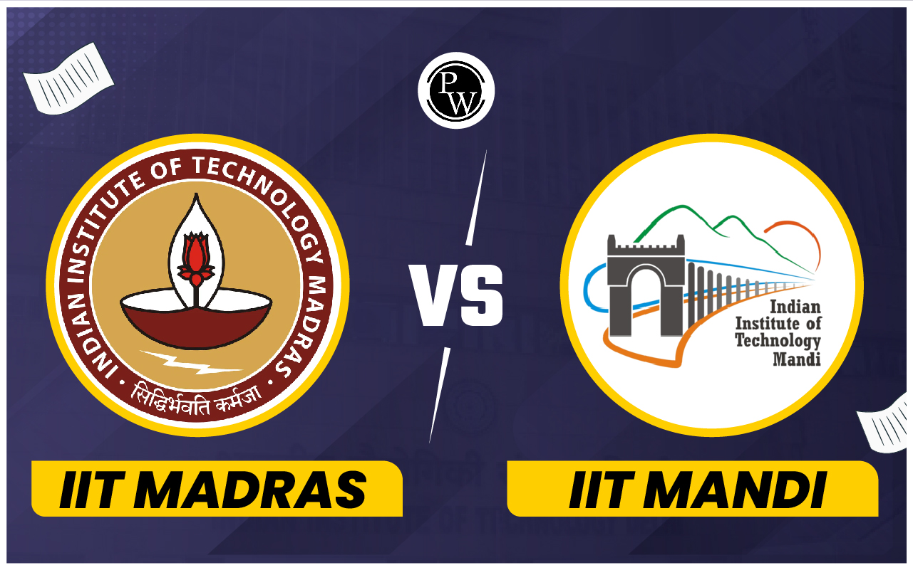 IIT Madras vs IIT Mandi, Check M.Tech Courses, Seats, Placements, GATE ...
