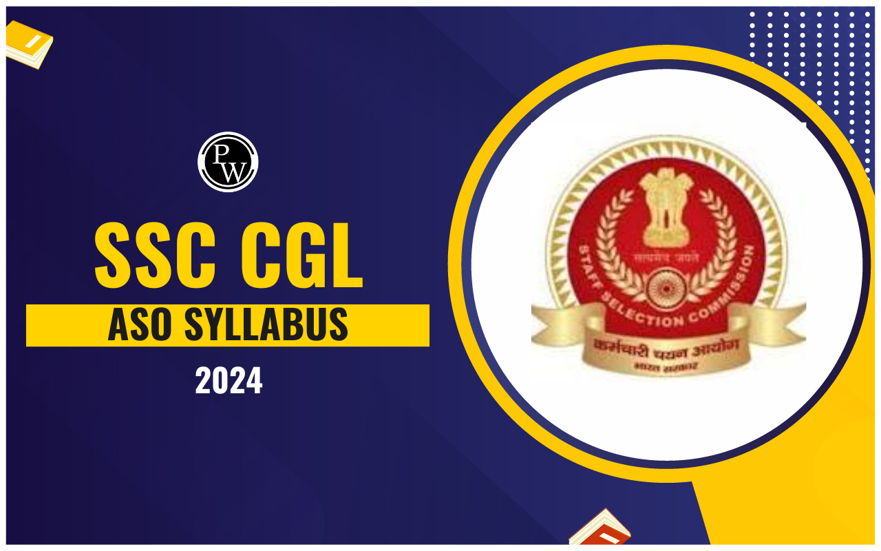 SSC CGL ASO Syllabus 2024 Tier 1 And Tier 2 Complete Syllabus SSC CGL ASO Syllabus 2024 Tier 1 And Tier 2 Complete Syllabus