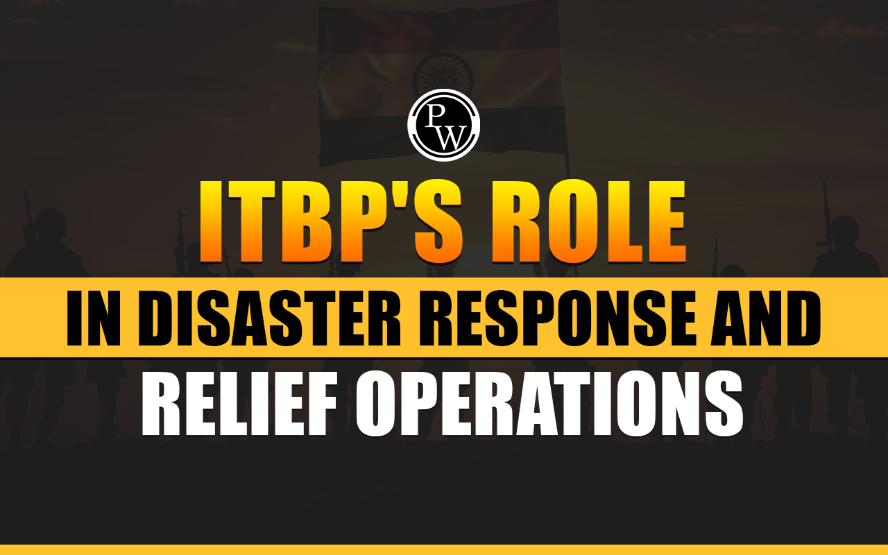 ITBP's Role in Disaster Response and Relief Operations