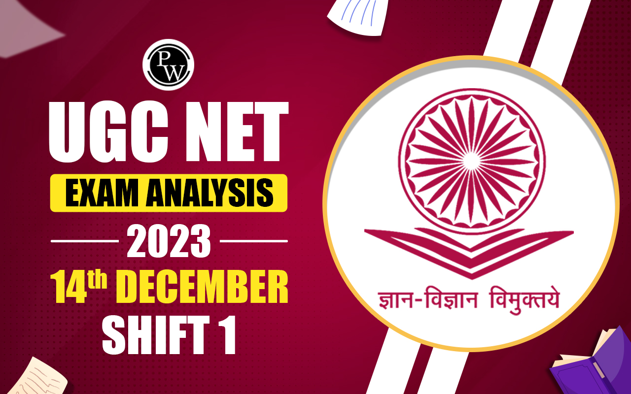 UGC NET Exam Analysis 2023 14th December Shift 1, Exam Level UGC NET Exam Analysis 2023 14th December Shift 1, Exam Level