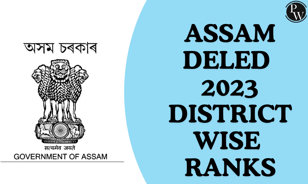 Assam DElEd 2023 District Wise Ranks, Check the Link Here Assam DElEd 2023 District Wise Ranks, Check the Link Here