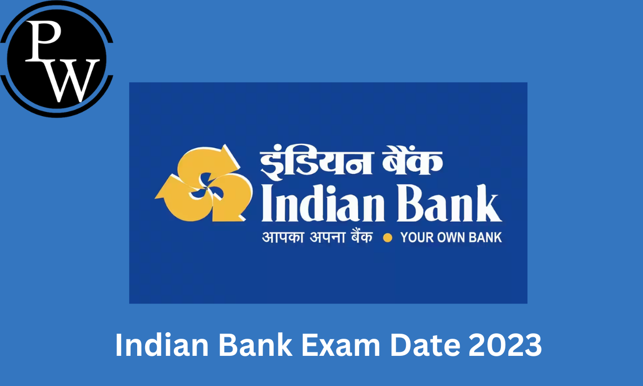 Indian Bank Exam Date 2023, Exam Schedule and Shift Timing