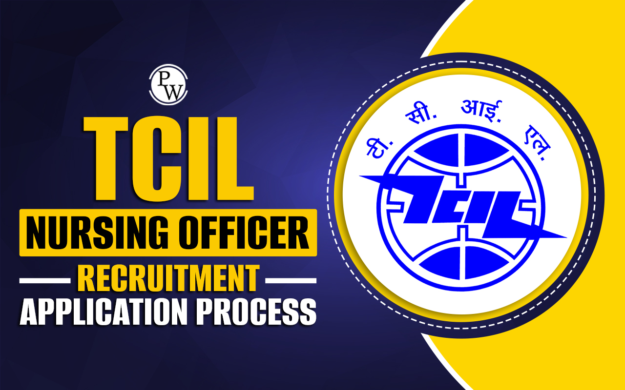 TCIL Nursing Officer Recruitment Application Process, Check Fee, How to ...
