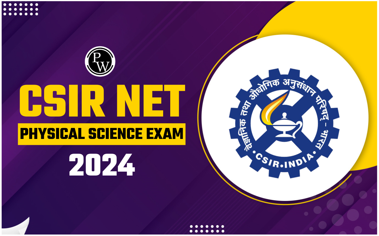 CSIR NET Physical Science Exam 2024, Eligibility, Syllabus CSIR NET Physical Science Exam 2024, Eligibility, Syllabus