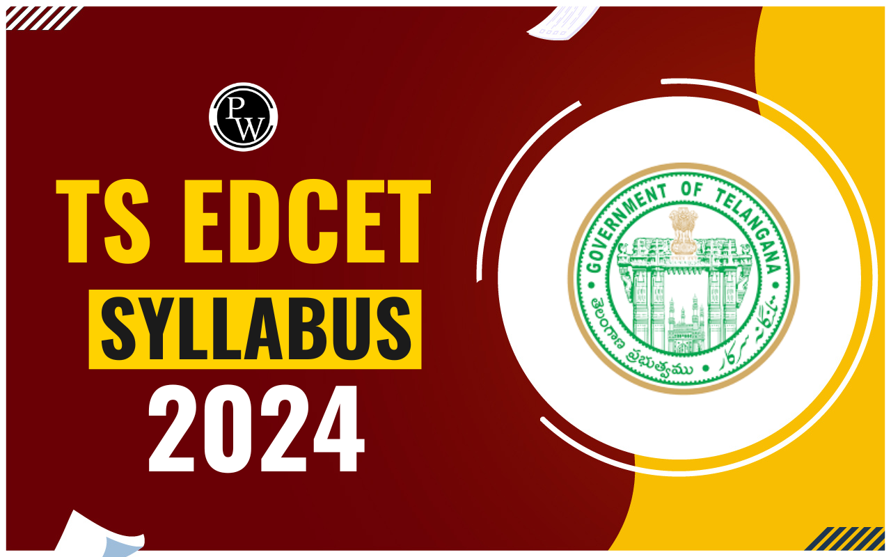TS EDCET Syllabus 2024, Exam Pattern, Download Subject Wise PDF