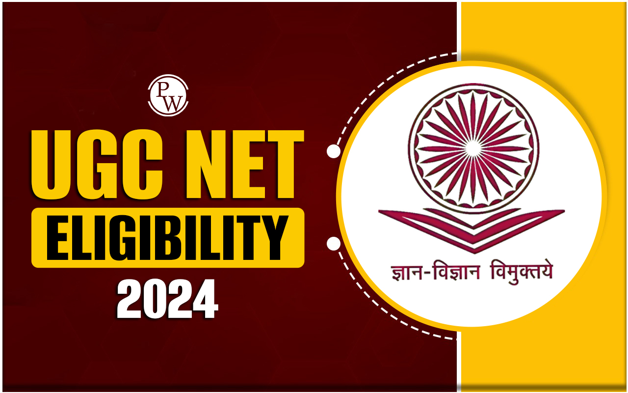 UGC NET Eligibility 2024, Age Limit, Educational Qualification