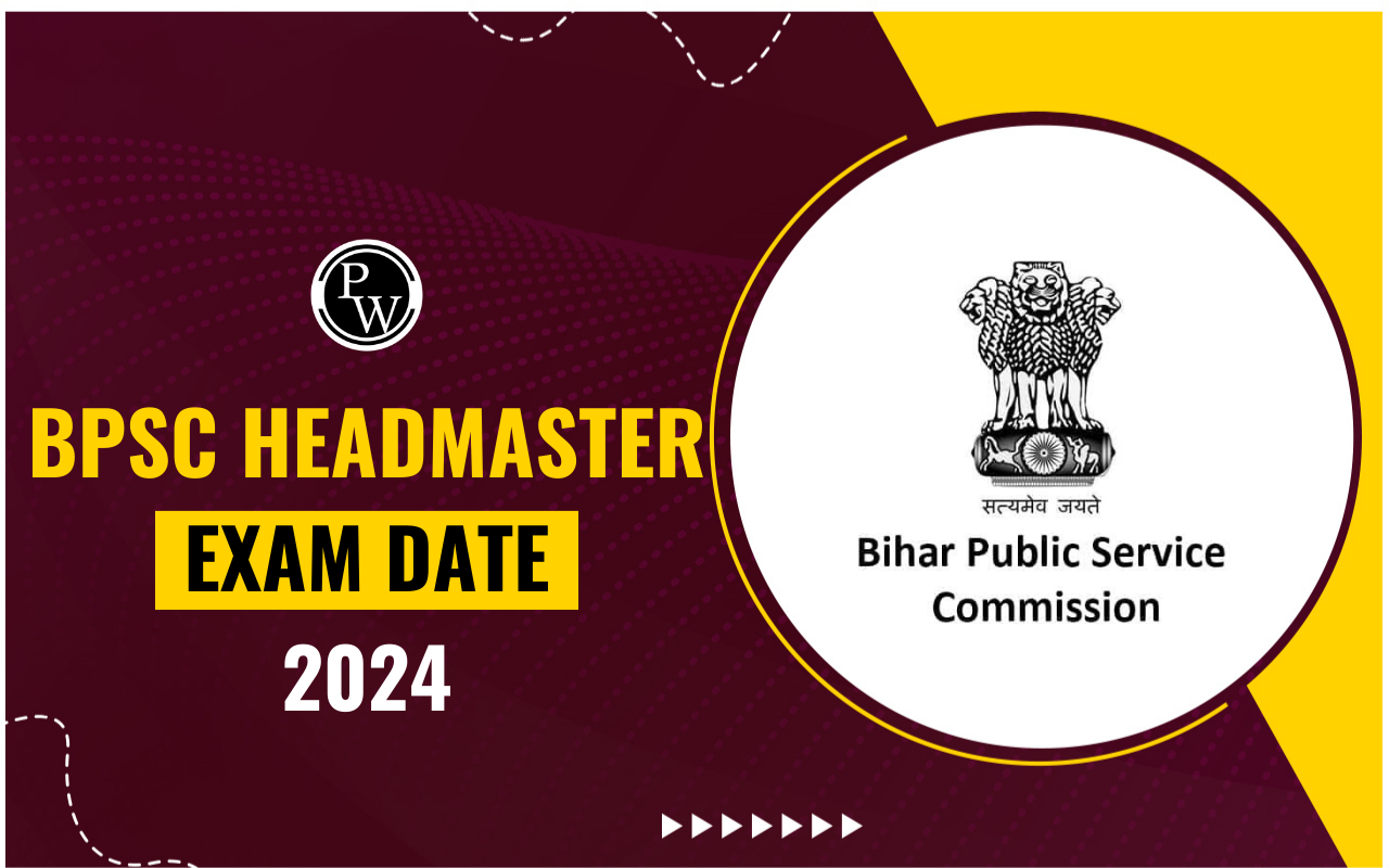 BPSC Head Master Exam Date 2024 Out, Check Exam Schedule BPSC Head Master Exam Date 2024 Out, Check Exam Schedule