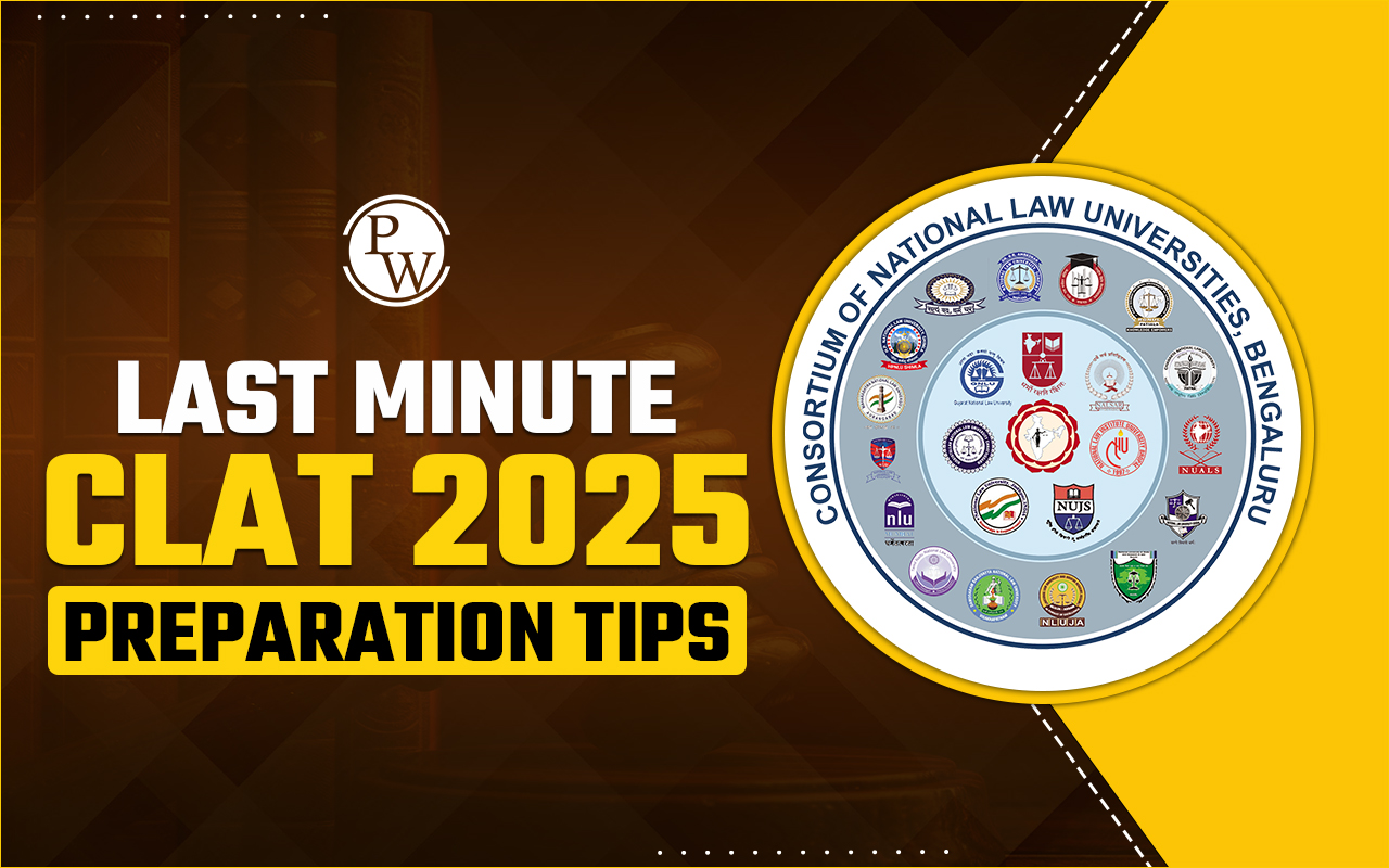 Last minute CLAT 2025 Preparation Tips