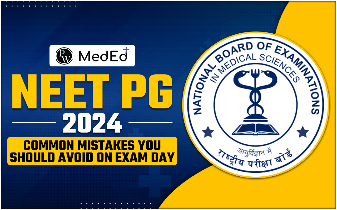 NEET PG 2024 Common mistakes you should avoid on exam day, Check before ...