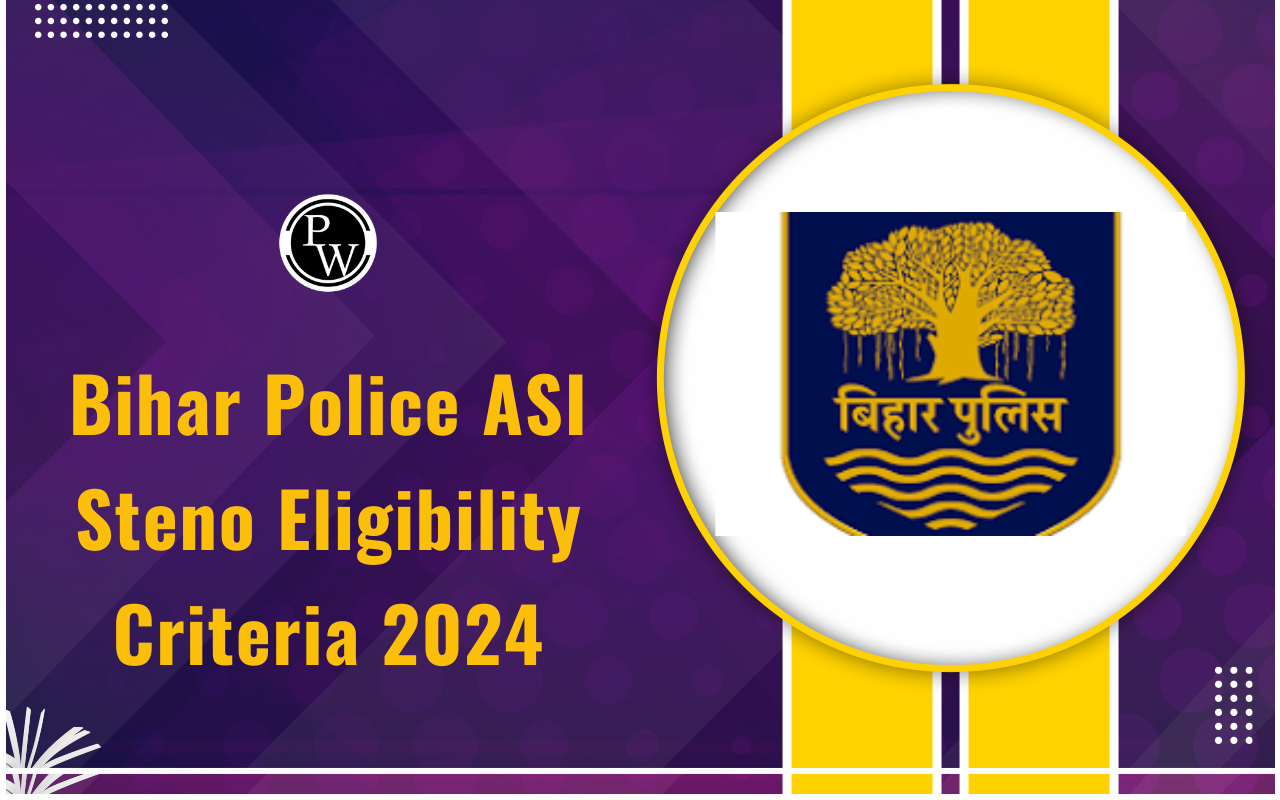 Bihar Police ASI Steno Eligibility Criteria 2024, Age Limit, Qualifications