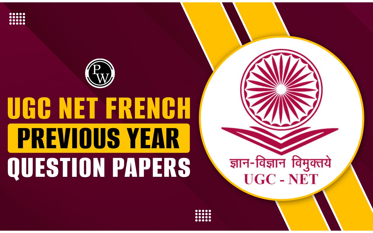 UGC NET French Previous Year Question Papers, Download PDF UGC NET French Previous Year Question Papers, Download PDF