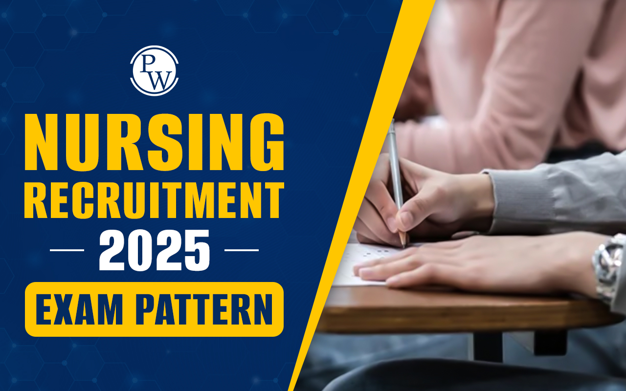 Nursing Recruitment 2025 Exam Pattern, Check Upcoming Vacancies with ...