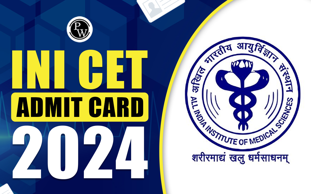INI CET Admit Card 2025 Releasing Today, Steps To Download @aiimsexams ...