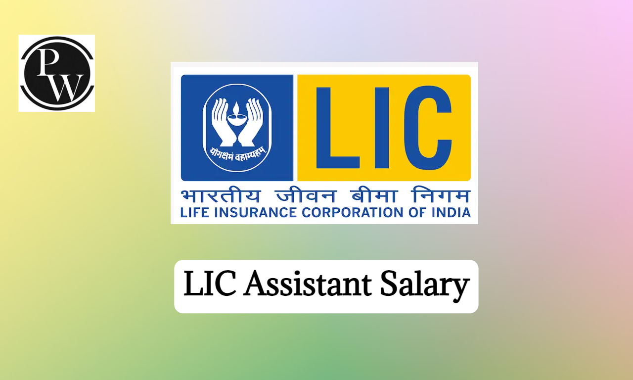 LIC Assistant Salary 2024, Revised Salary and Allowances