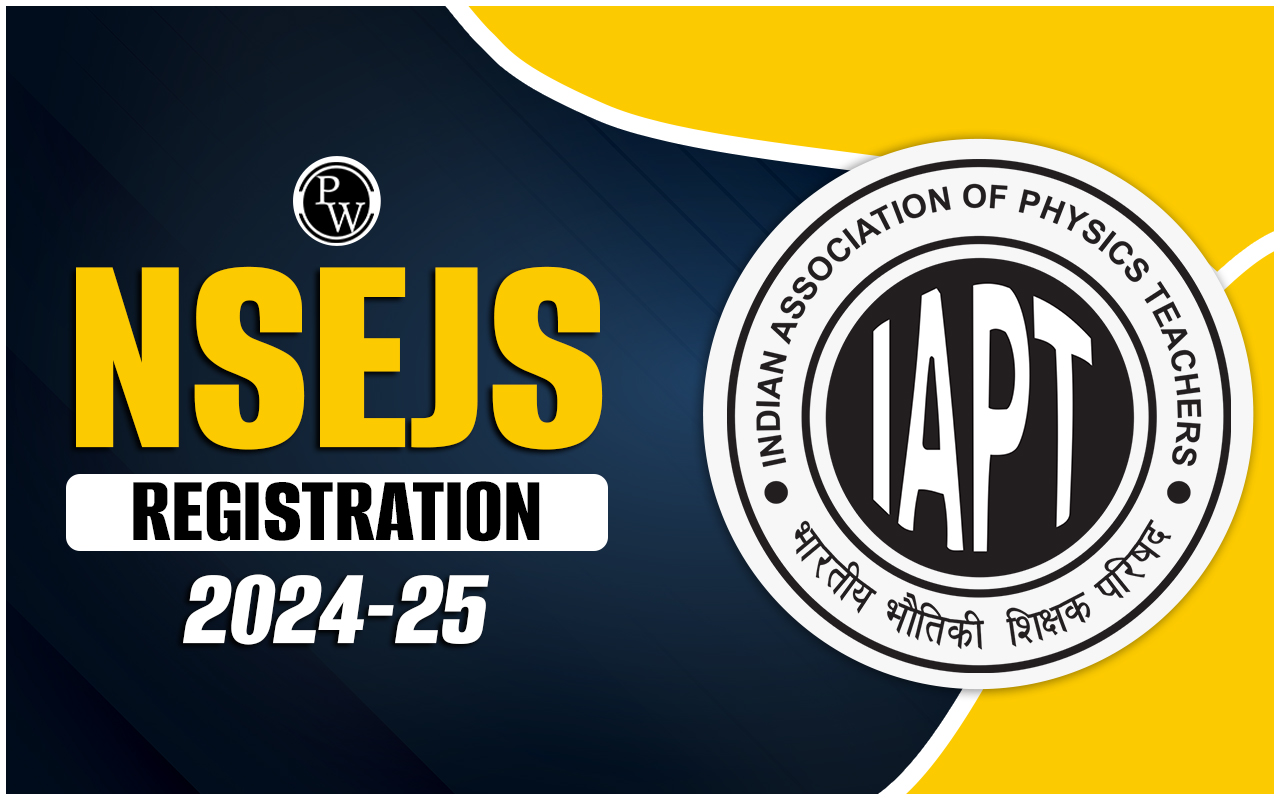 NSEJS Registration 2024-25, Apply Online Till 14 Sept