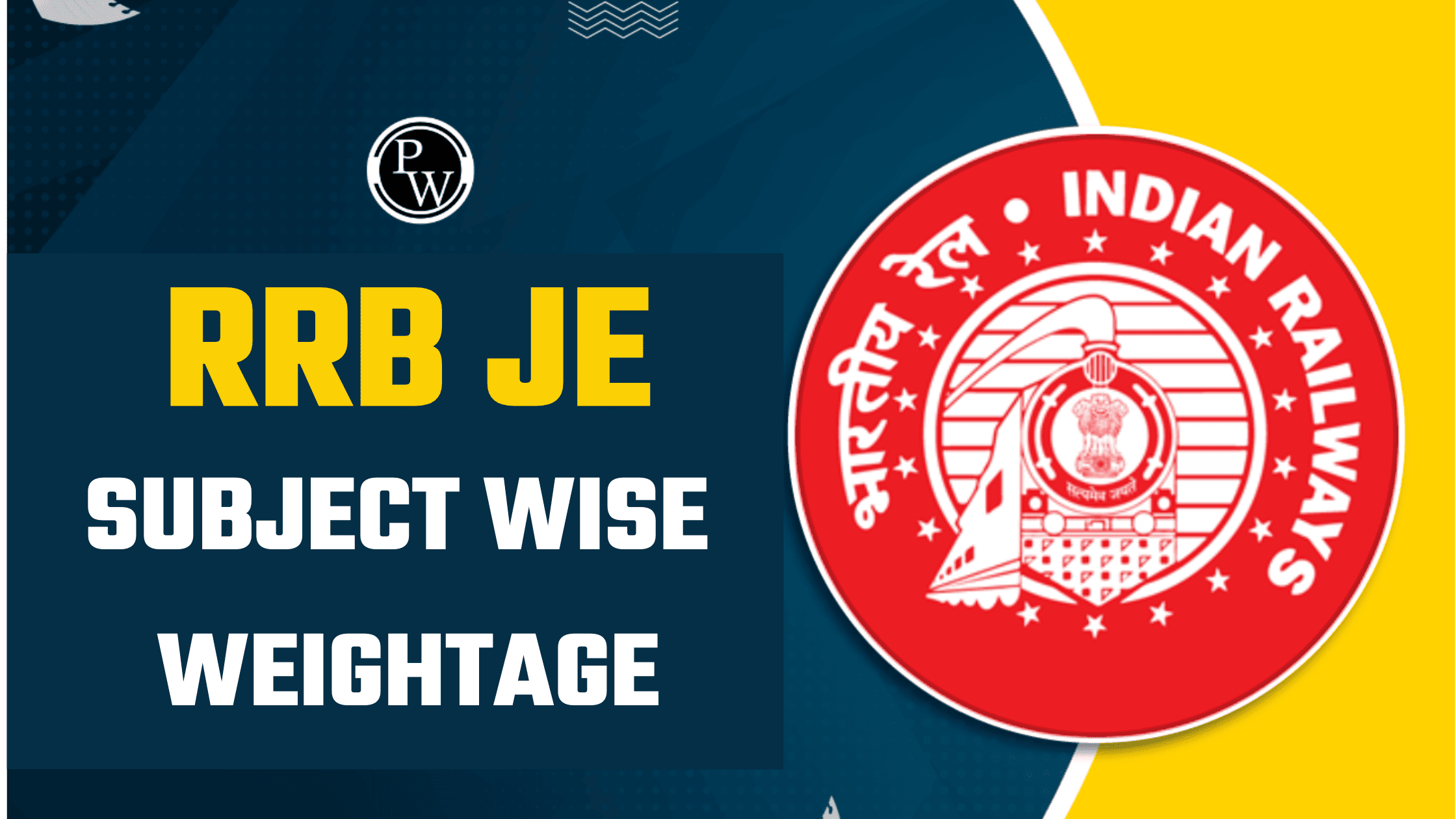 RRB JE Subject Wise Weightage, CBT 1 & CBT 2 Subject Wise Weightage