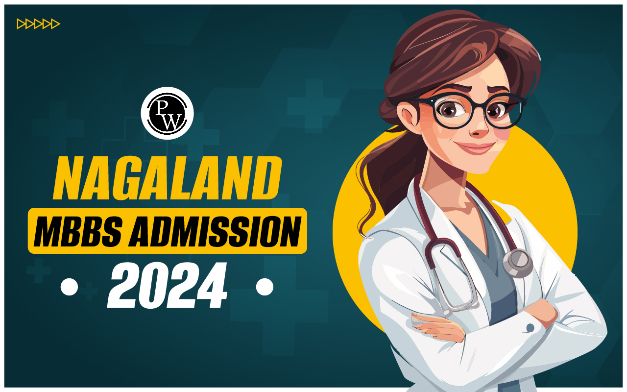 Nagaland MBBS Admission 2024 (Started), Merit List Released, Counselling