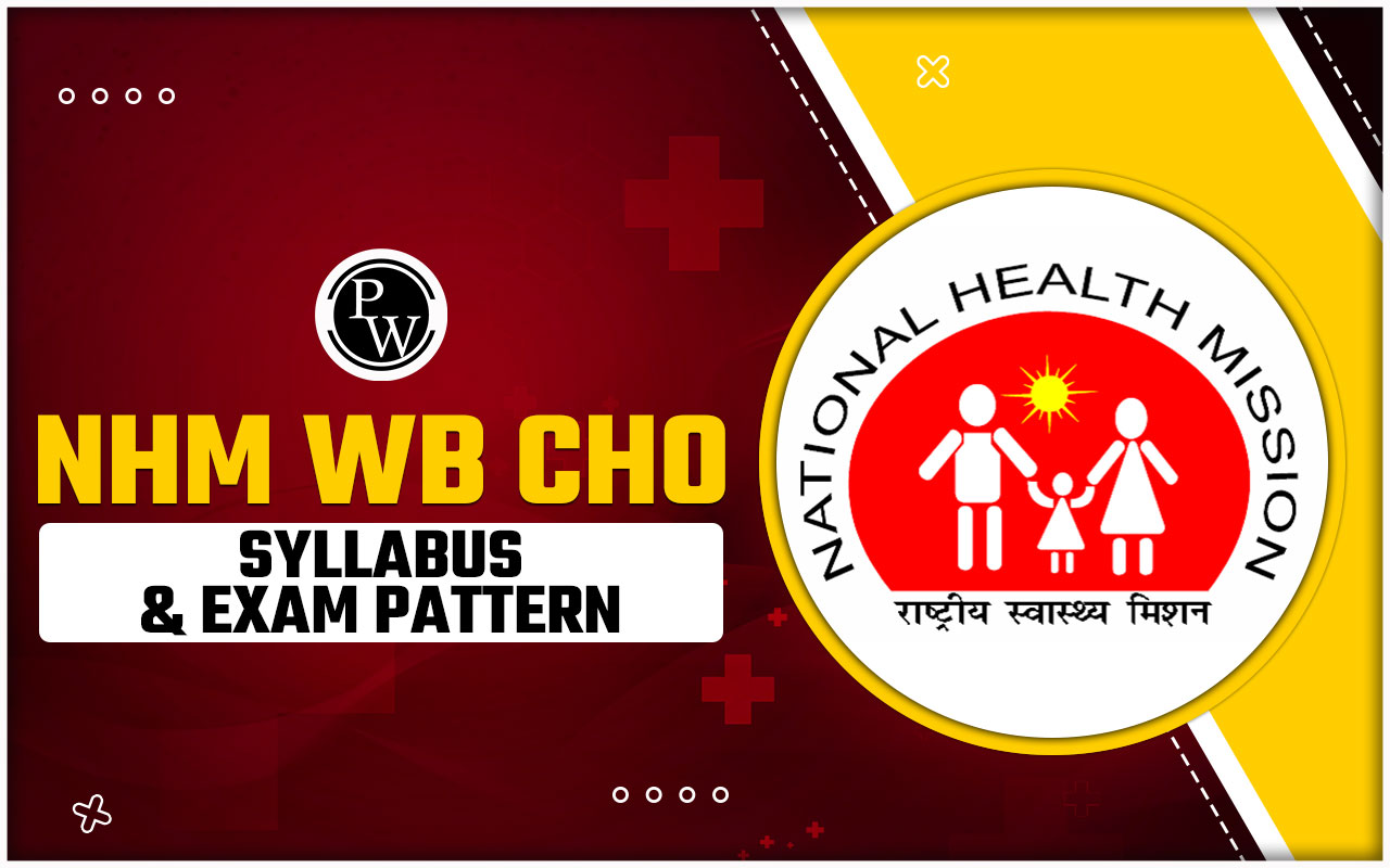 NHM WB CHO Syllabus & Exam Pattern, Check details here!