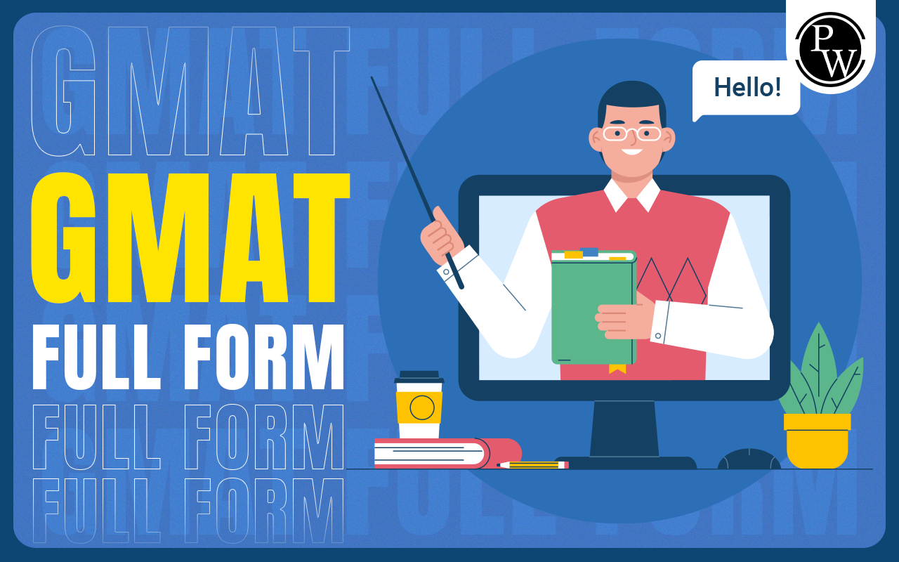 What is GMAT Full Form? Get a Complete Detail about GMAT Exam What is GMAT Full Form? Get a Complete Detail about GMAT Exam