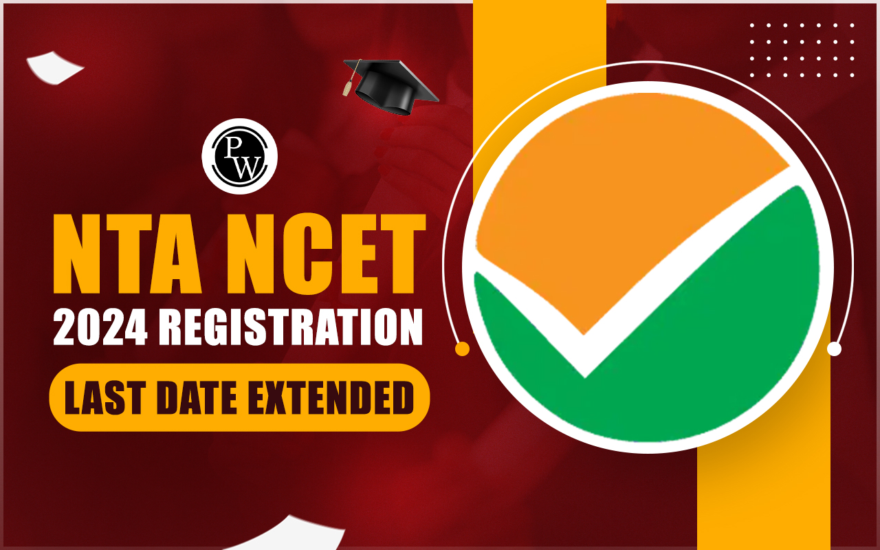 NTA NCET 2024 Registration Last Date Extended till May15, Apply at ncet ...
