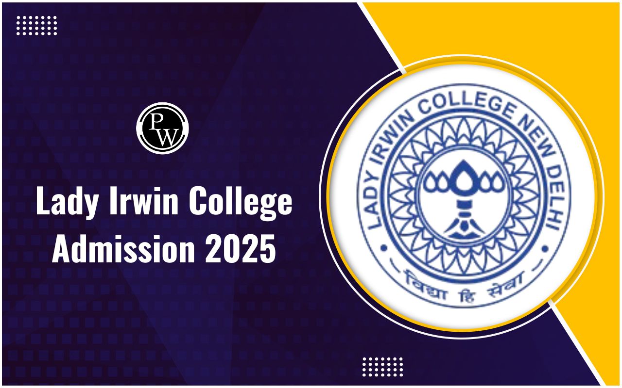 Lady Irwin College Admission 2025, Eligibility, Admission Process ...