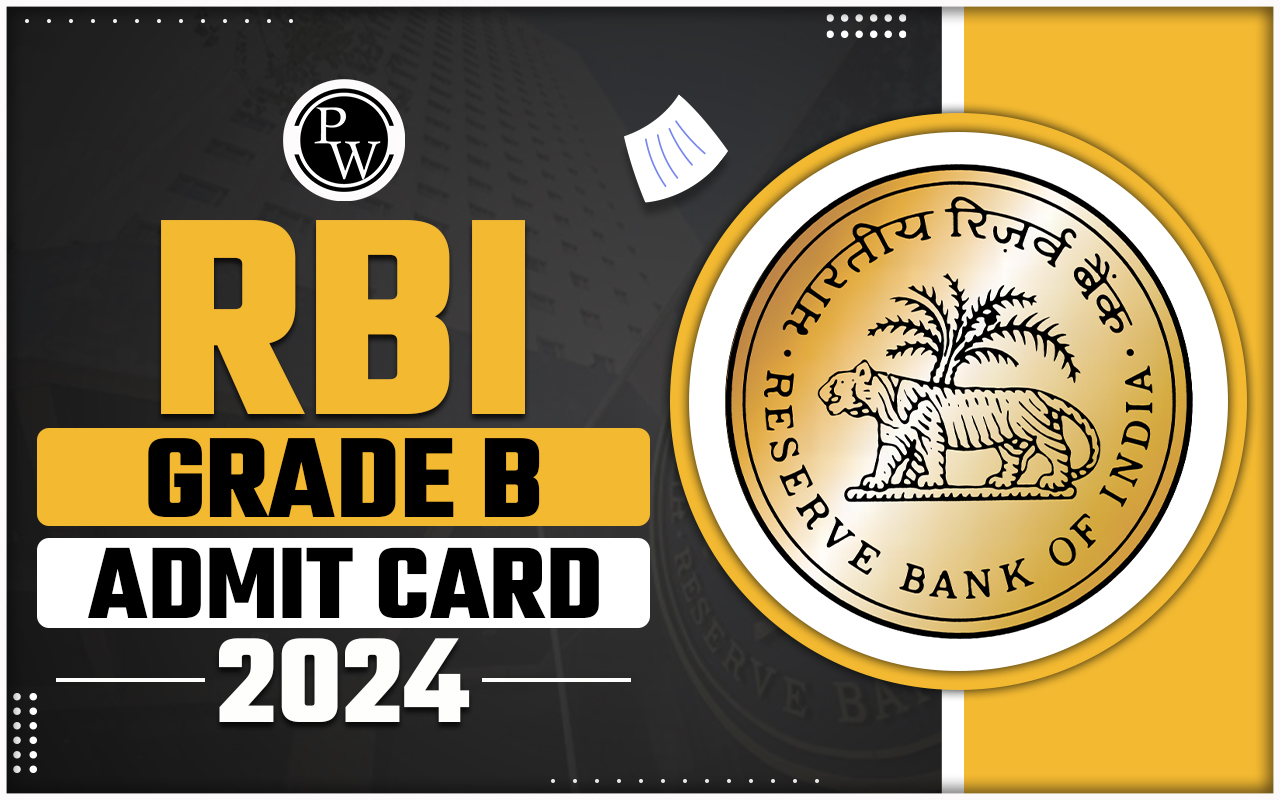 RBI Grade B Mains Admit Card 2024 Out, Download Phase 2 Call Letter