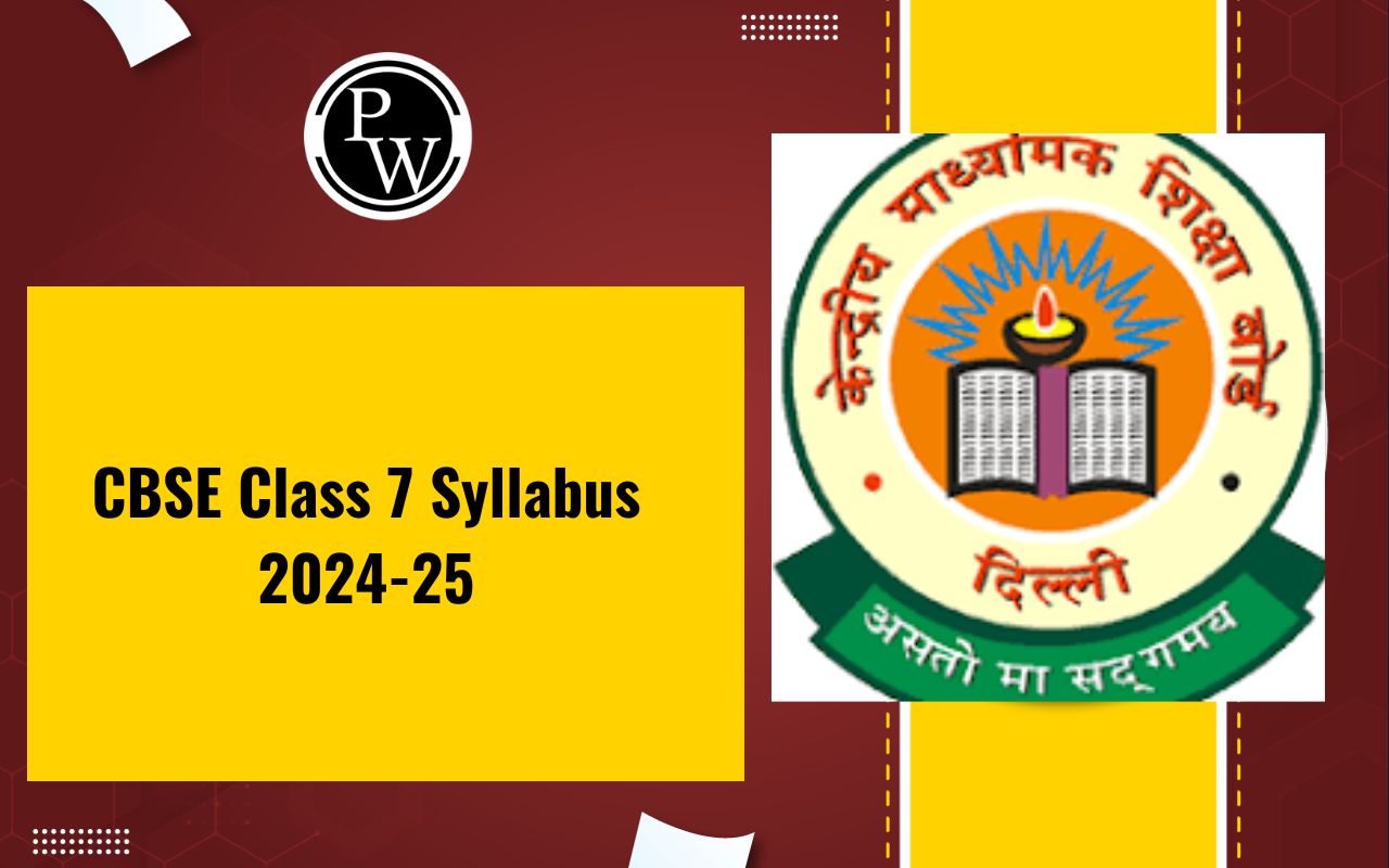 CBSE Class 7 Syllabus 2024-25 Check Latest Syllabus