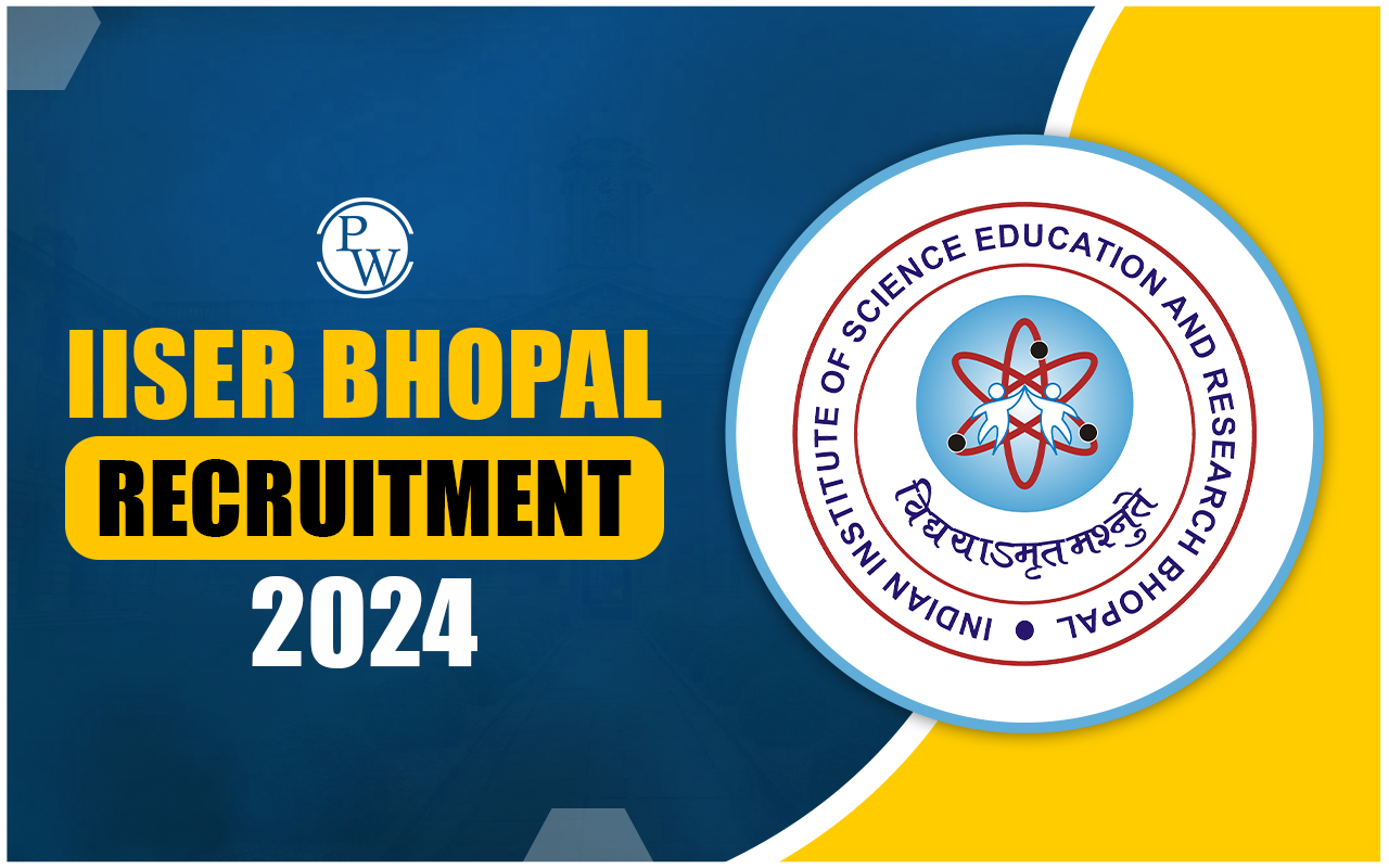 IISER Bhopal Recruitment 2024 For JRF And Research Associate-I