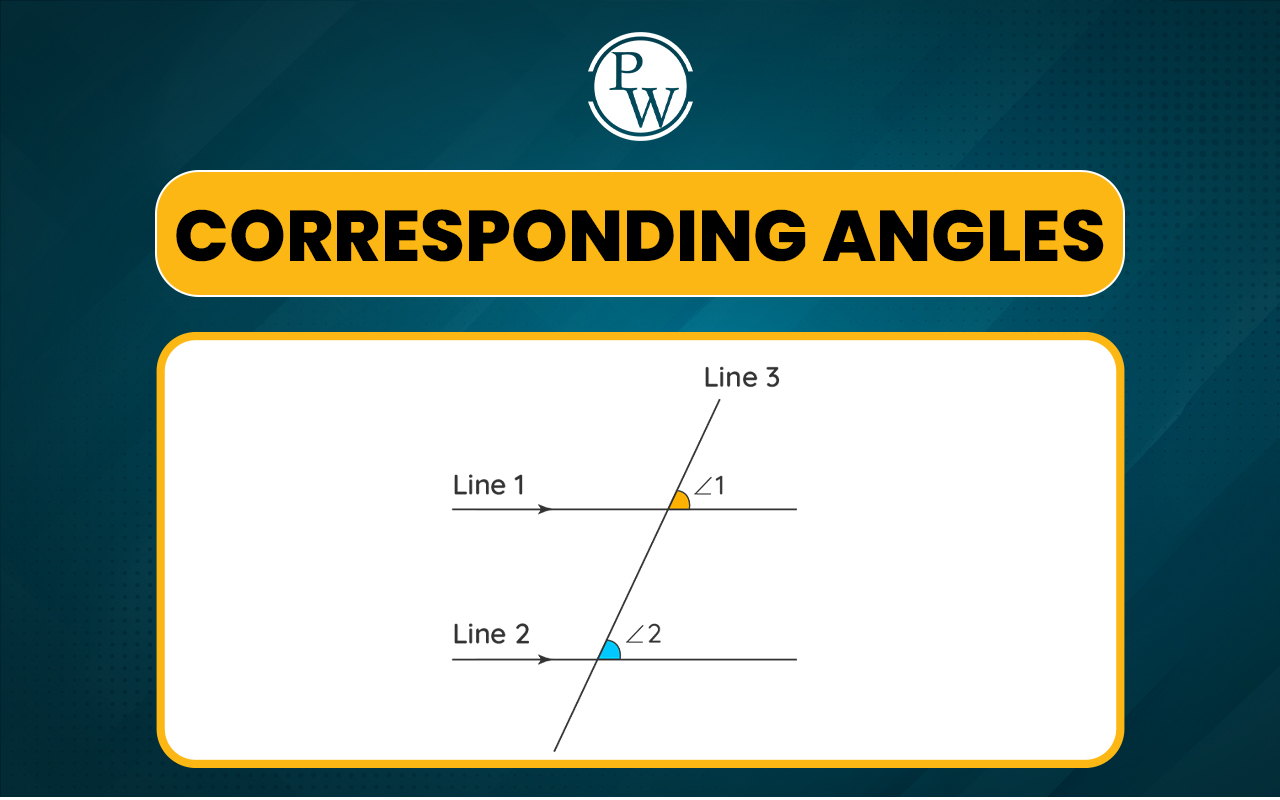 Corresponding Angles: Definition, Theorem, and Solved Examples Corresponding Angles: Definition, Theorem, and Solved Examples