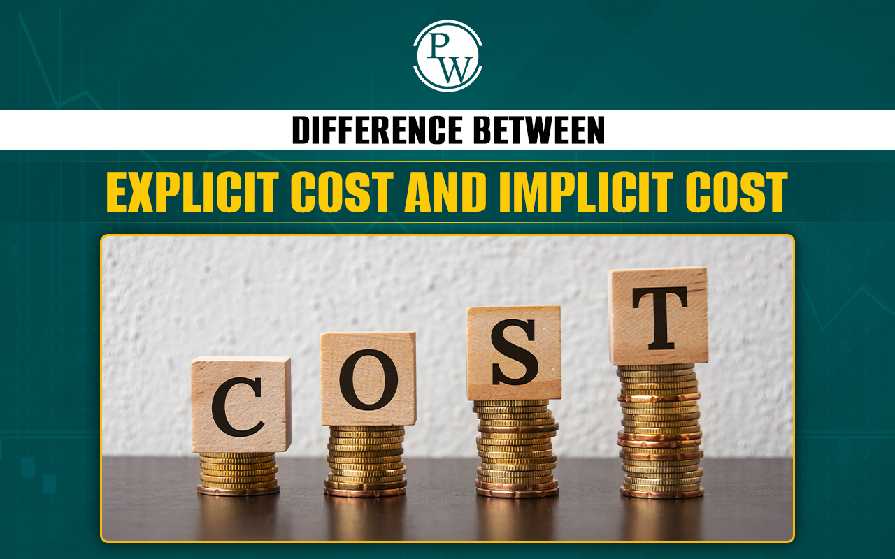 Difference Between Explicit Cost and Implicit Cost? Difference Between Explicit Cost and Implicit Cost?