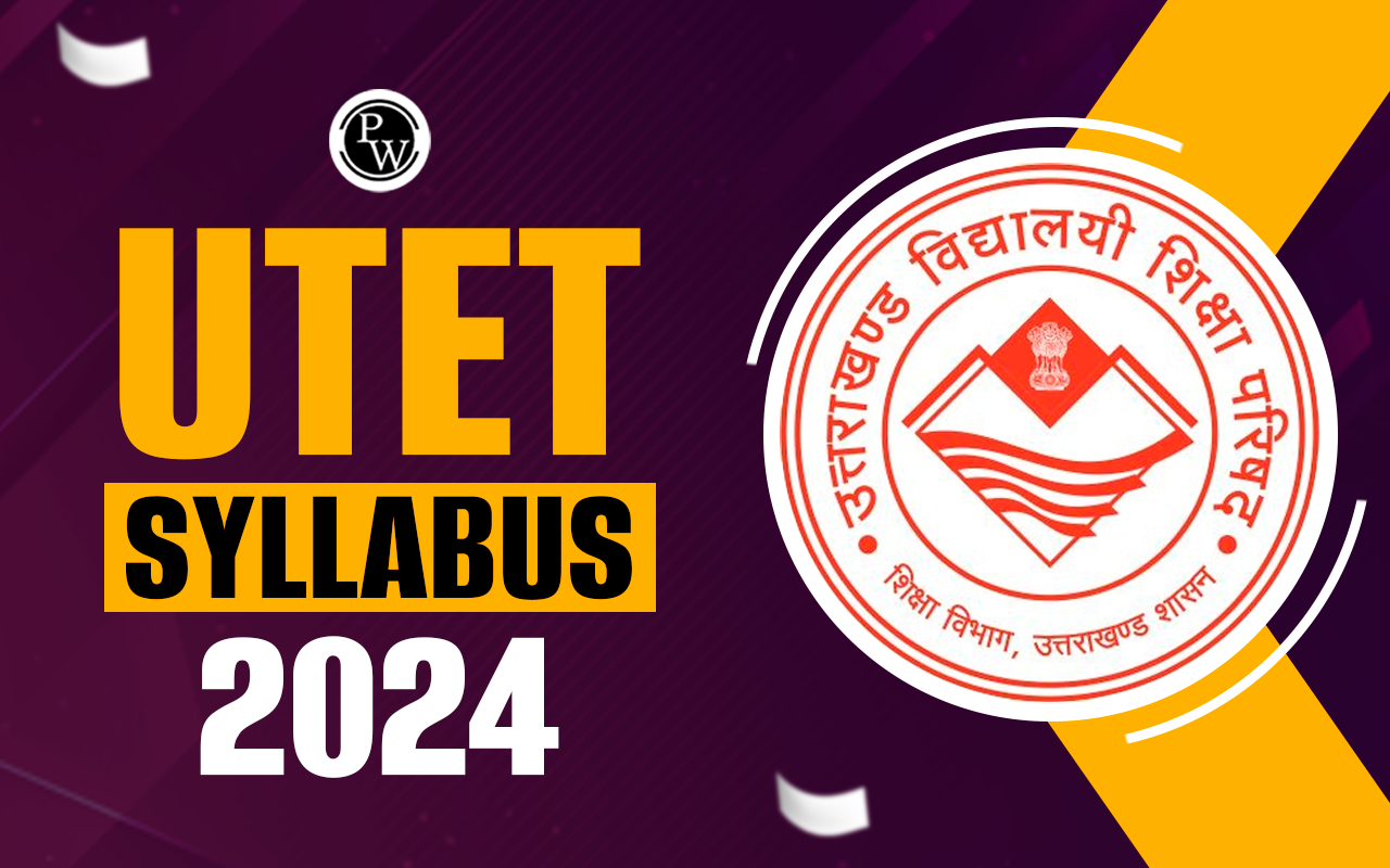 UTET Syllabus 2024 And Exam Pattern For Paper 1 and Paper 2